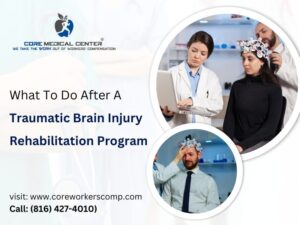 What To Do After A Traumatic Brain Injury Rehabilitation Program- Core ...